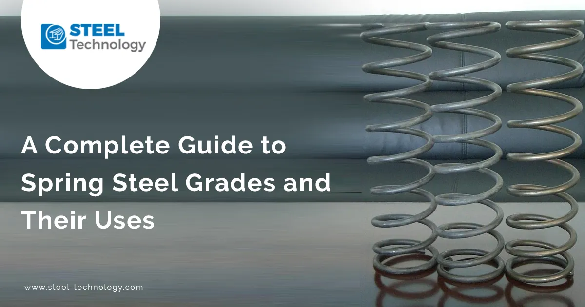 Spring Steel Grades and Their Uses: A Complete Guide