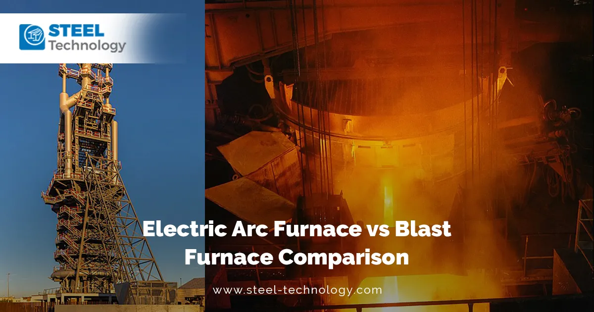Electric Arc Furnace vs Blast Furnace in Steel Production
