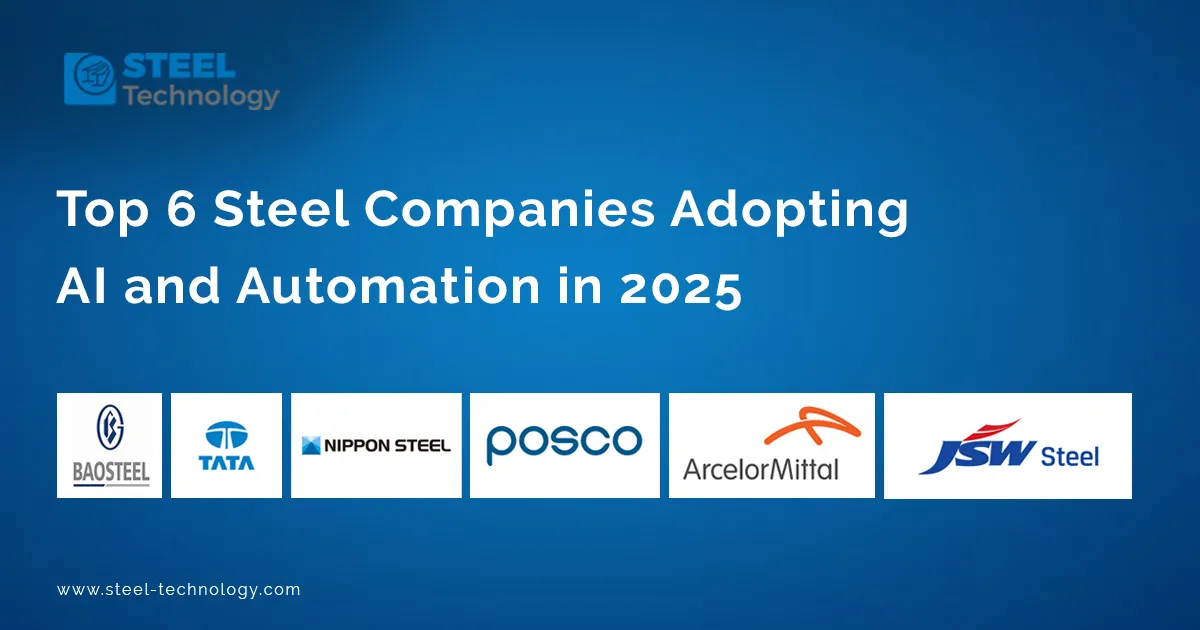Leading Steel Companies Adopting AI and Automation in 2025